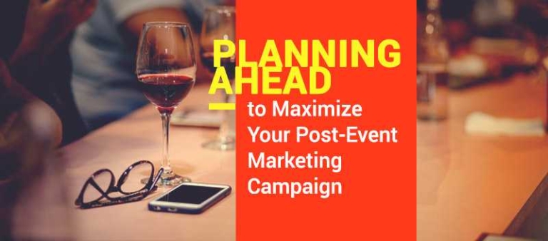 Planning Ahead to Maximize Your Post-Event Marketing Campaign | Callbox